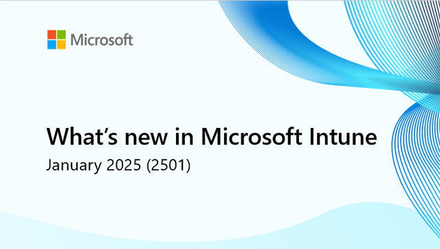 What’s new in Microsoft Intune: January 2025 - Microsoft Intune Blog