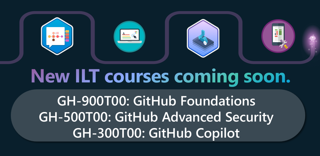 New GitHub certification courses coming soon to ILT. | Microsoft ...