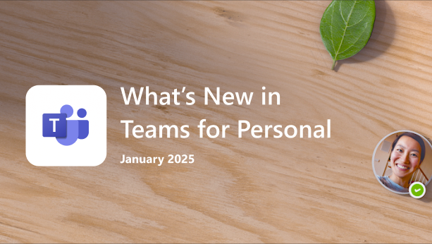 What's new in Teams for personal use | January 2025 | Microsoft ...
