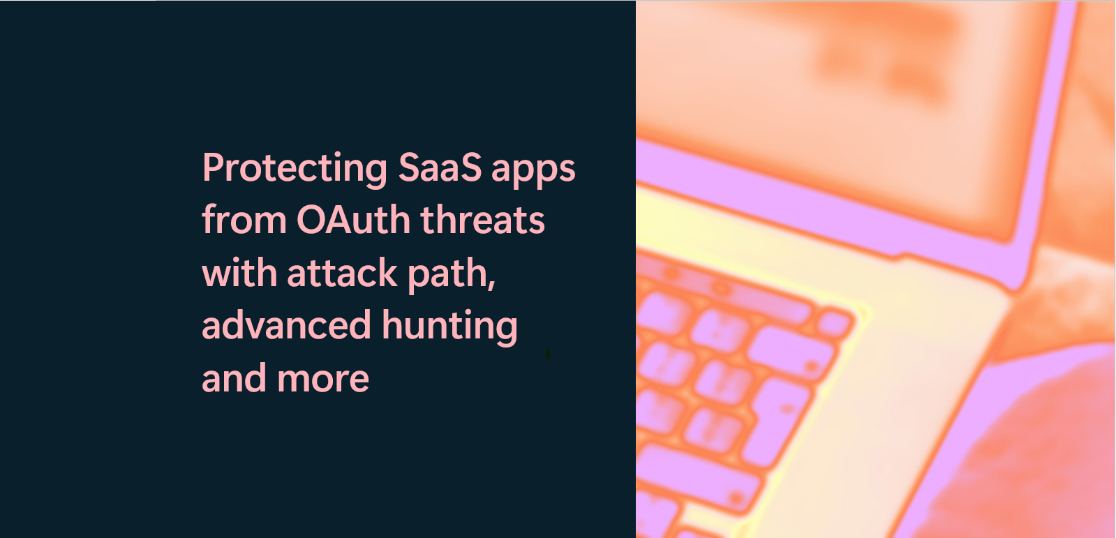 Protect SaaS apps from OAuth threats with attack path, advanced hunting ...
