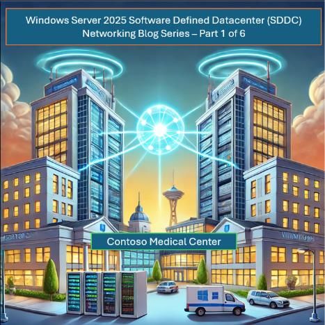 Windows Server 2025 Software Defined Datacenter: Networking Deployment ...