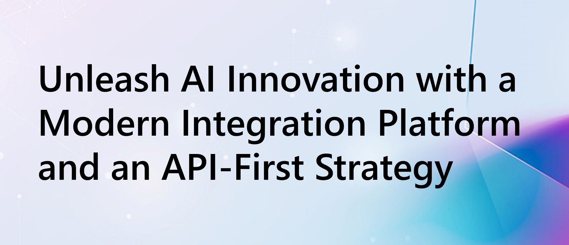 Announcing: Unleash AI Innovation with a Modern Integration Platform ...