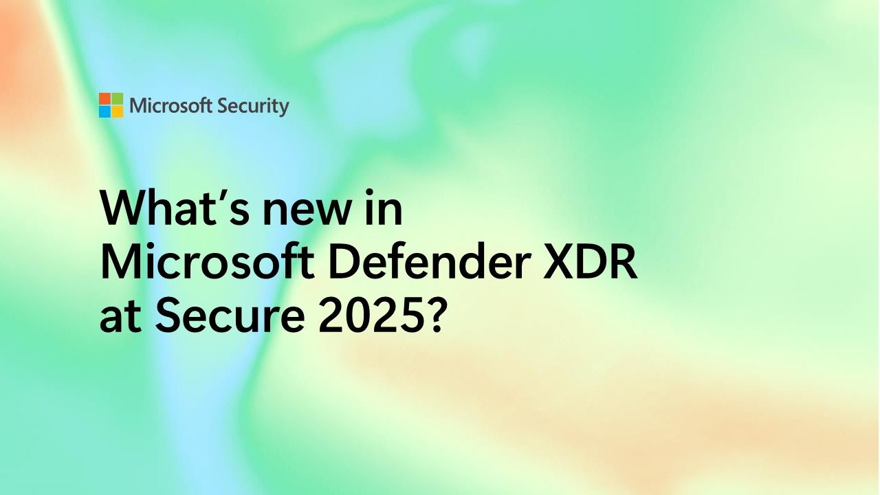 What’s new in Microsoft Defender XDR at Secure 2025 | Microsoft Community Hub