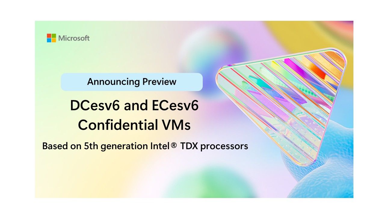 Announcing preview for the next generation of Azure Intel® TDX ...