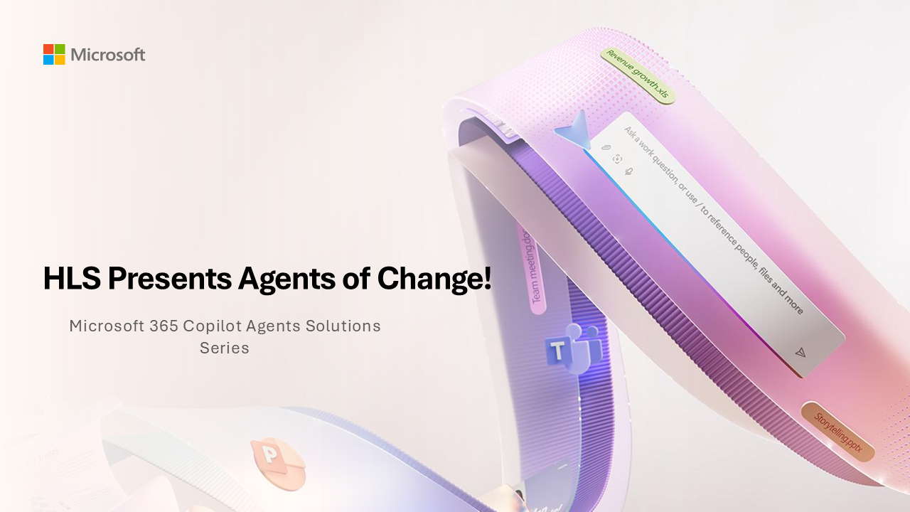 HLS Presents Agents of Change! | Microsoft Community Hub