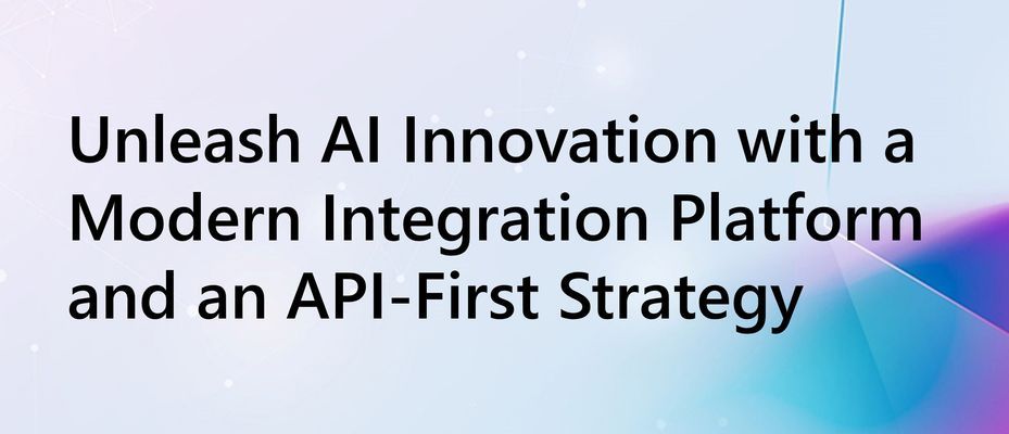 Unleash AI Innovation with a Modern Integration Platform and an API ...