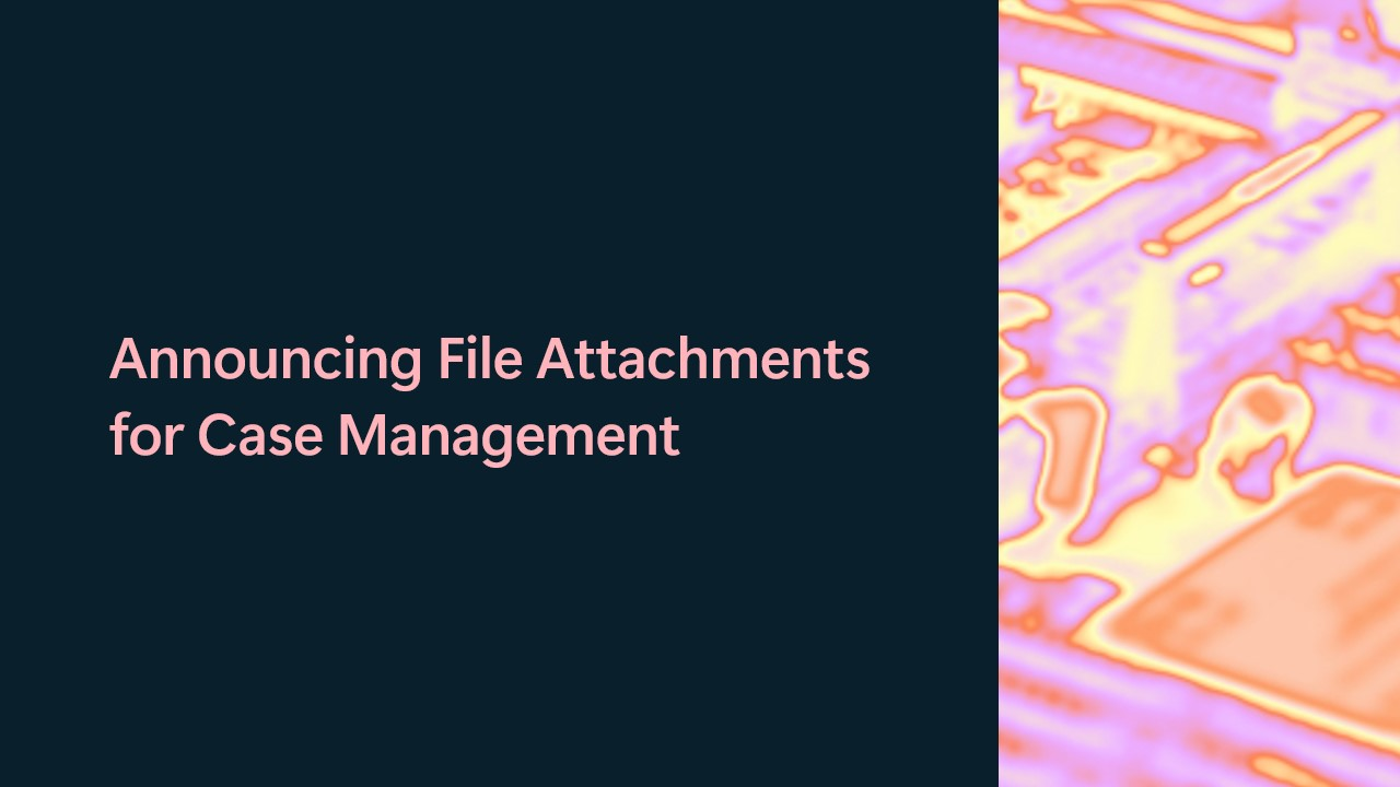 Announcing File Attachments for Case Management | Microsoft Community Hub