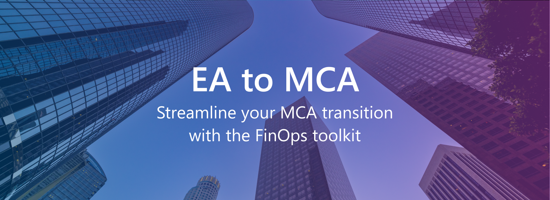 EA to MCA: How the FinOps toolkit can help you transition smoothly ...
