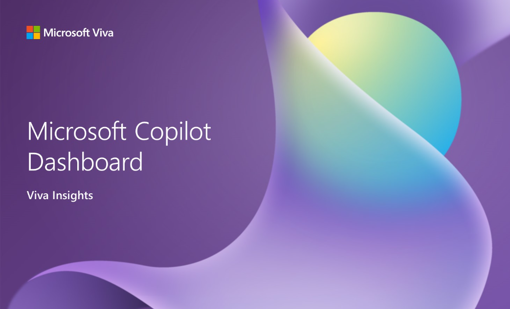 Driving adoption and measuring impact with the Microsoft 365 Copilot Dashboard | Microsoft ...