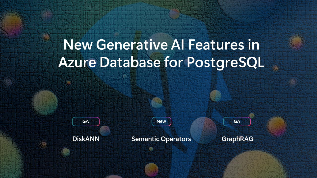 New Generative AI Features in Azure Database for PostgreSQL | Microsoft Community Hub