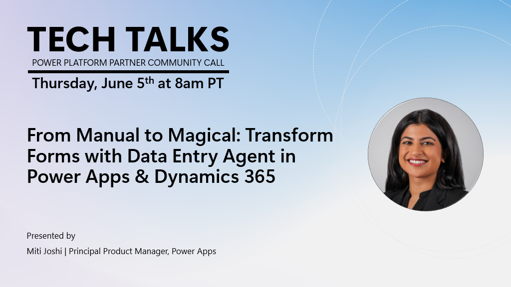 Tech Talks presents: Transform Forms with Data Entry Agent in Power ...