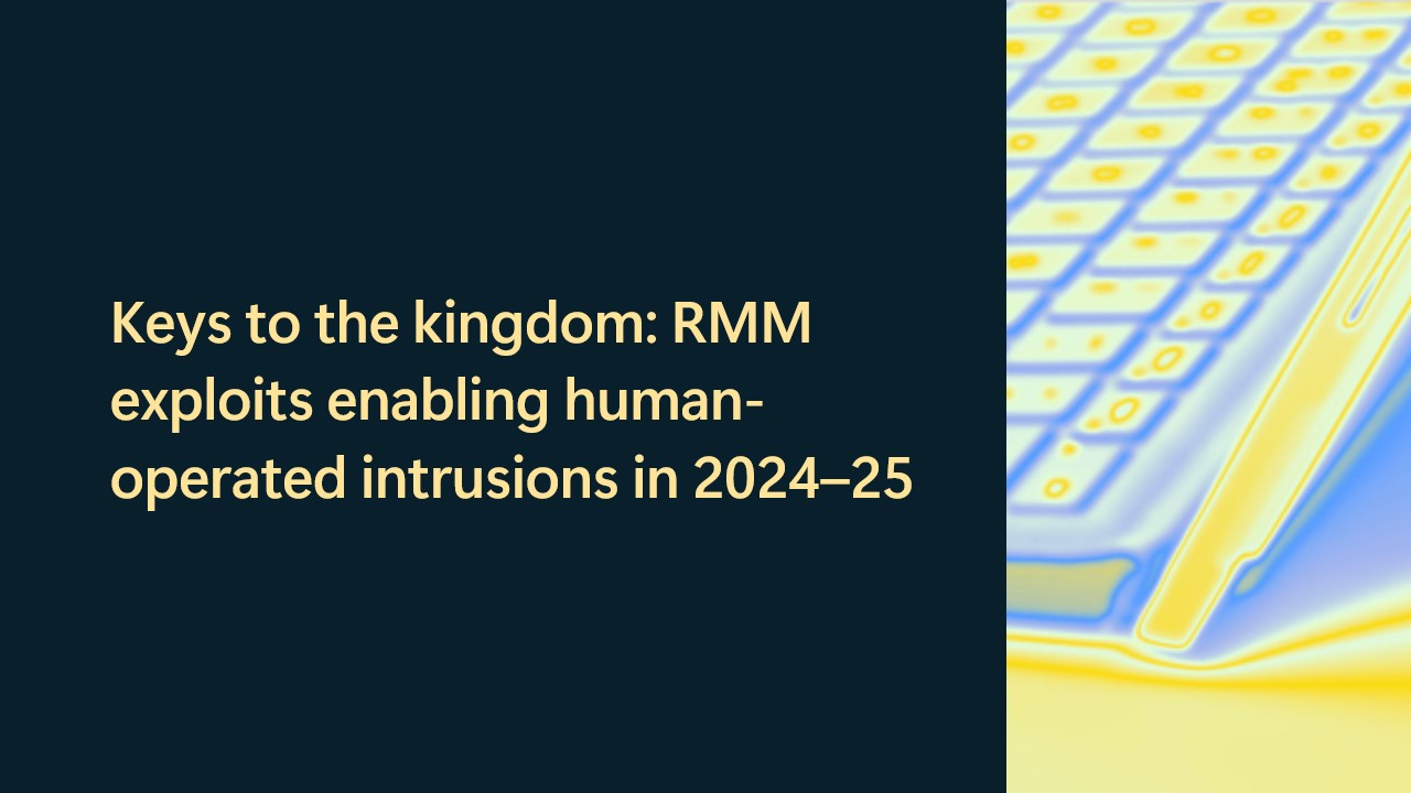 Keys to the kingdom: RMM exploits enabling human-operated intrusions in ...