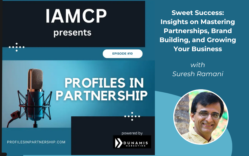 IAMCP Profiles in Partnership Ep 10 | Sweet Success: Insights from ...
