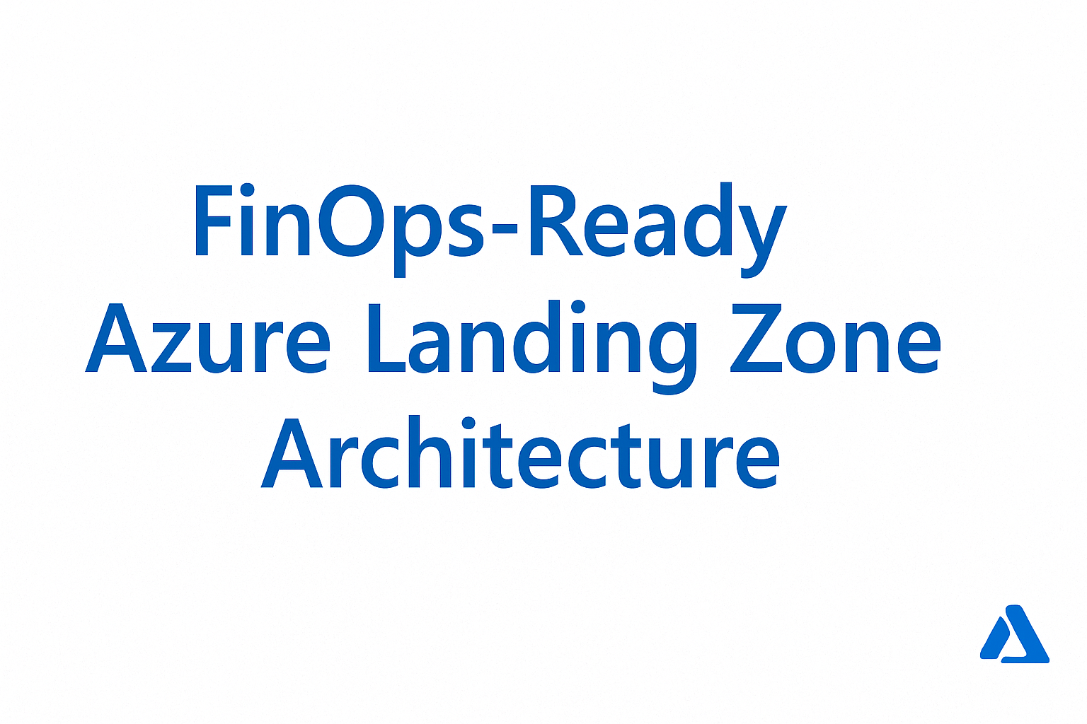 Building a FinOps-Ready Azure Landing Zone: Infrastructure Foundations for Cost Optimization ...