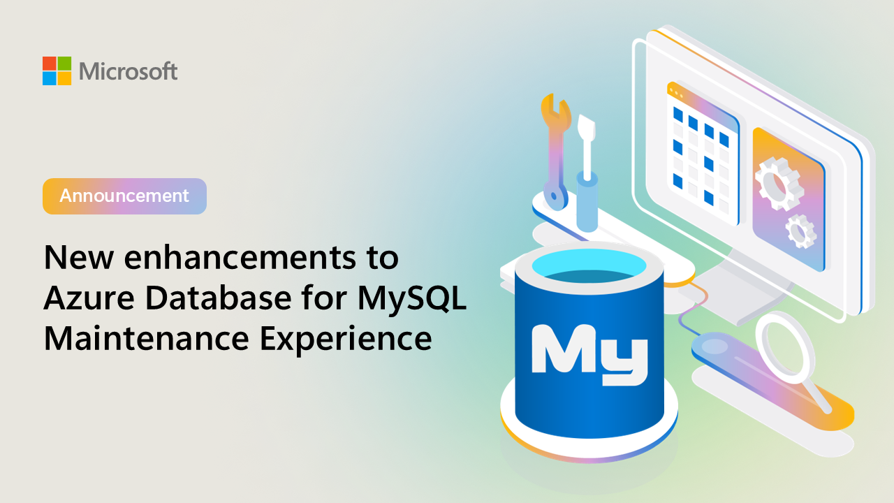 Announcing key maintenance experience enhancements for Azure Database for MySQL | Microsoft ...