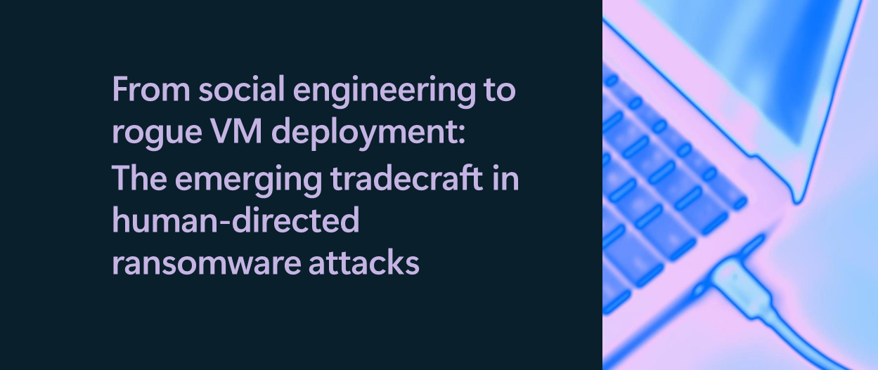 From social engineering to rogue VMs: The emerging tradecraft in human ...