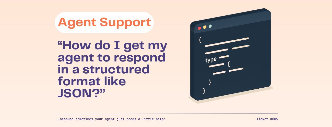 How do I get my agent to respond in a structured format like JSON ...