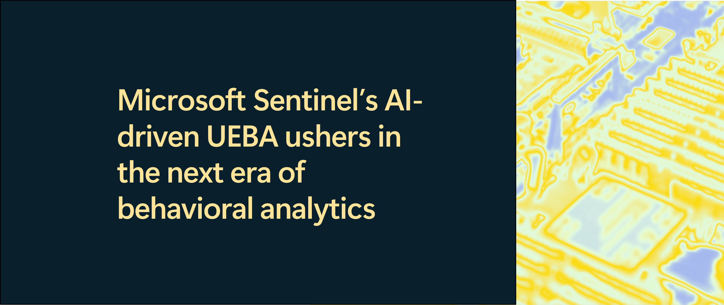 Microsoft Sentinel’s AI-driven UEBA ushers in the next era of behavioral analytics | Microsoft ...