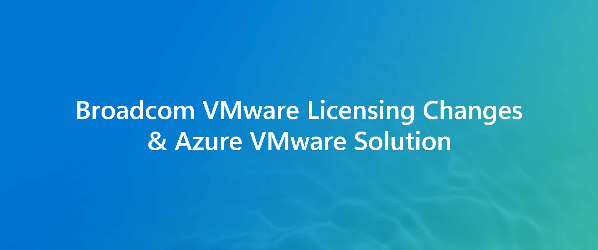 Broadcom VMware Licensing Changes: What Azure VMware Solution Customers Need to Know | Microsoft ...