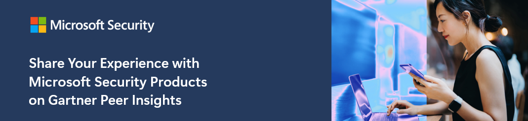 Share your experience with Microsoft Security Products on Gartner Peer ...