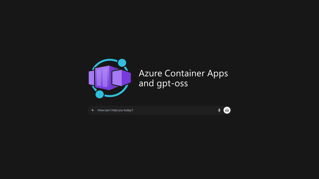 OpenAI gpt-oss on Azure Container Apps serverless GPUs