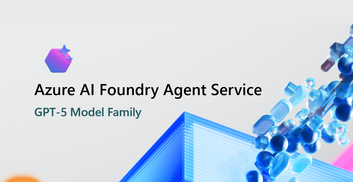 GPT-5 Model Family Now Powers Azure AI Foundry Agent Service ...