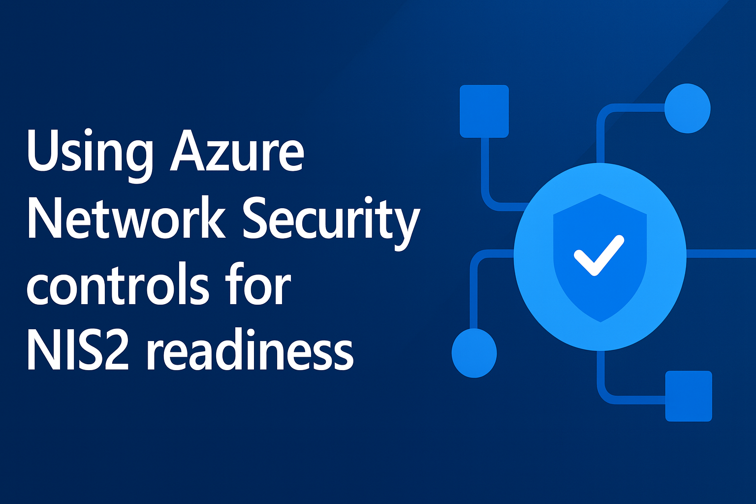 How Azure network security can help you meet NIS2 compliance | Microsoft Community Hub