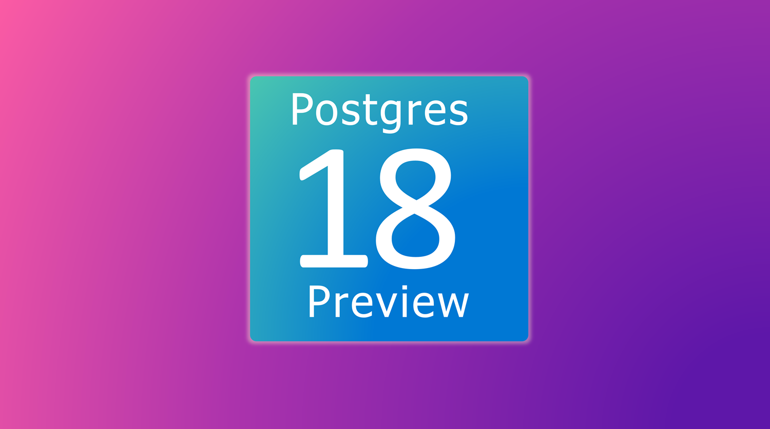 PostgreSQL 18 Preview on Azure Database for PostgreSQL | Microsoft Community Hub