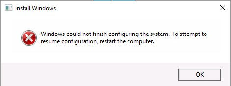 "Install Windows Windows could not finish configuring the system ...