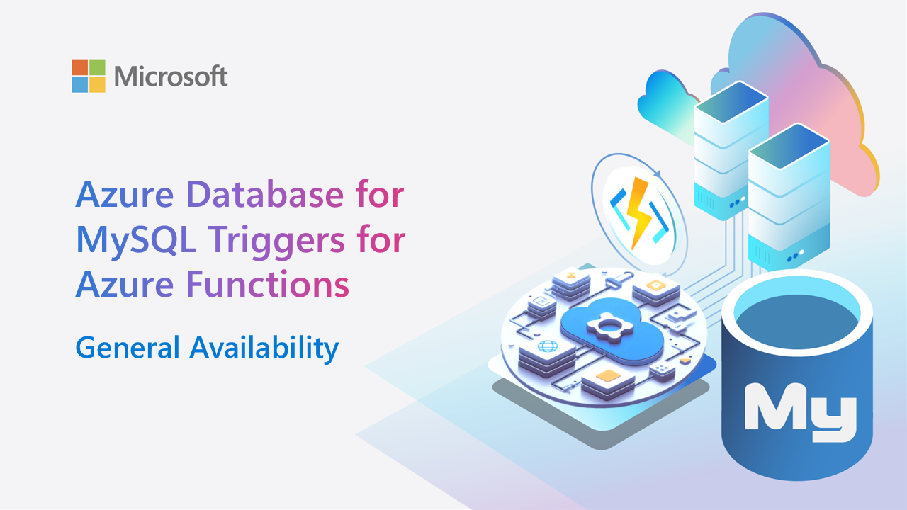 Now Generally Available: Azure Database for MySQL Triggers for Azure ...
