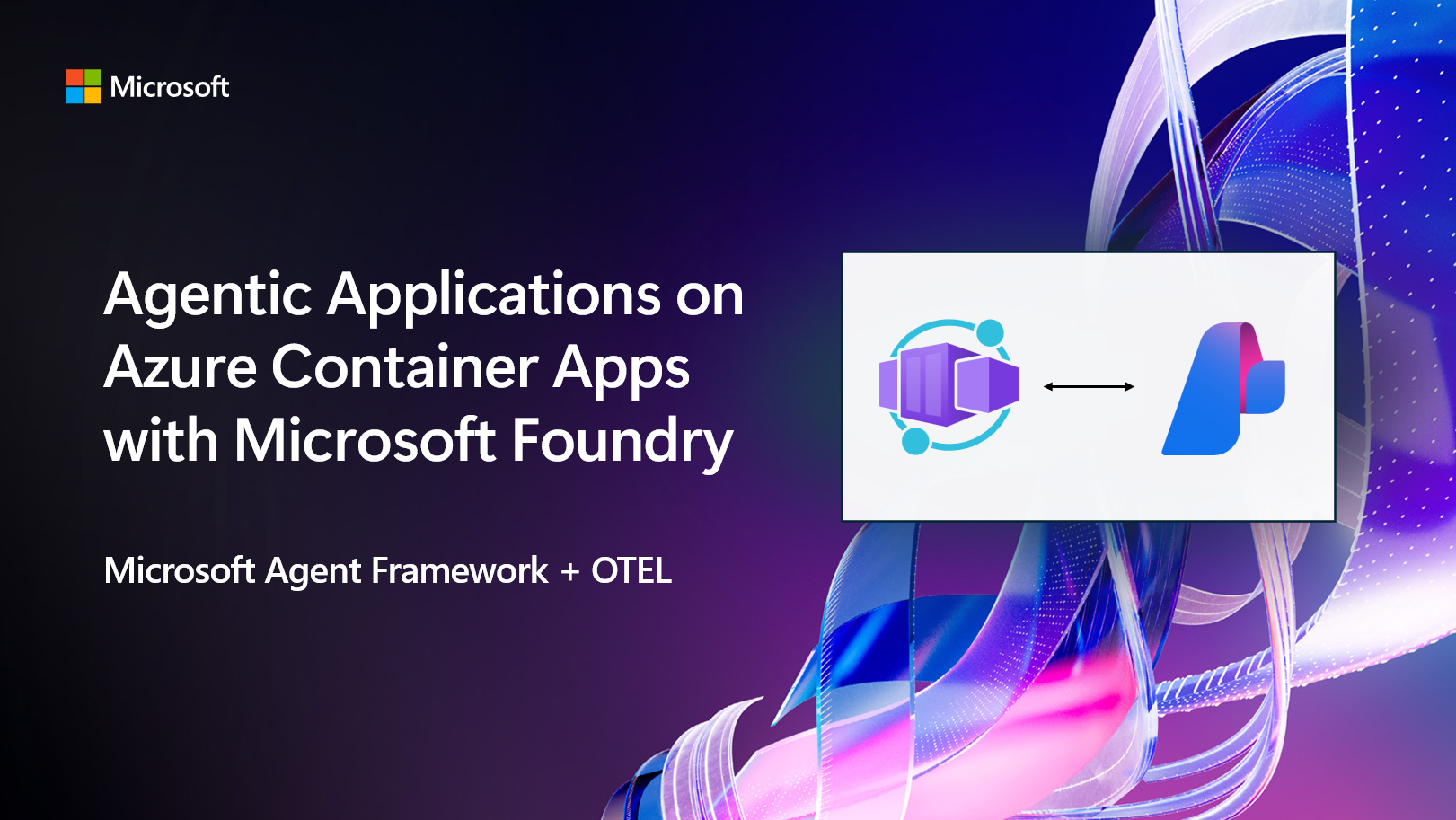 Agentic Applications on Azure Container Apps with Microsoft Foundry ...