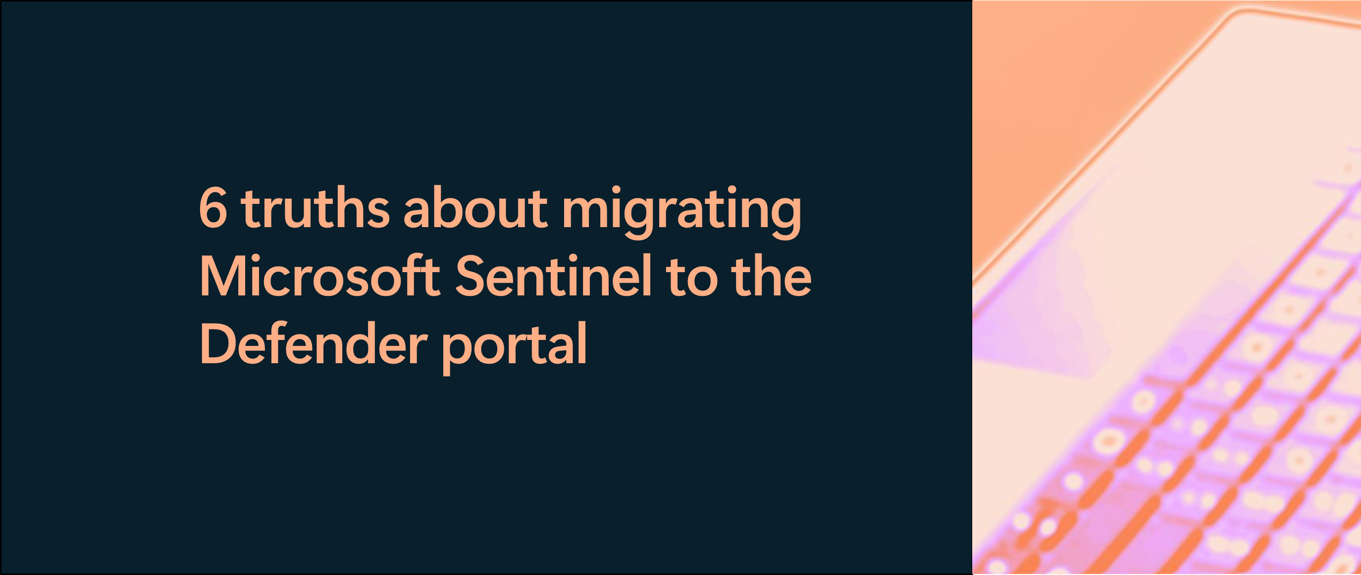 6 truths about migrating Microsoft Sentinel to the Defender portal ...