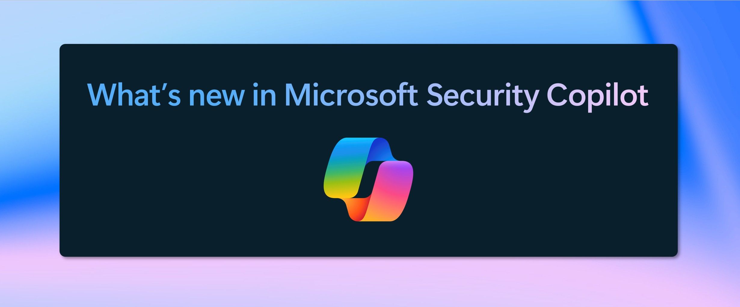 What's new in Microsoft Security Copilot | Microsoft Community Hub