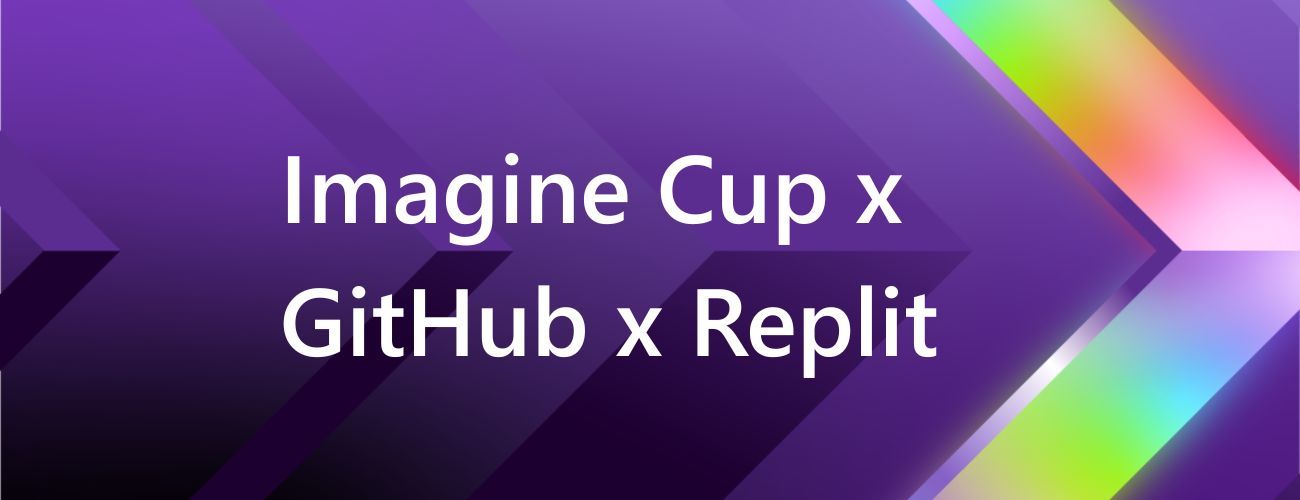 GitHub x Replit x Imagine Cup: Power Tools for Student Founders