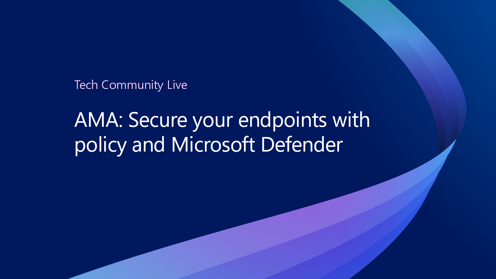 AMA: Secure your endpoints with policy and Microsoft Defender - January ...
