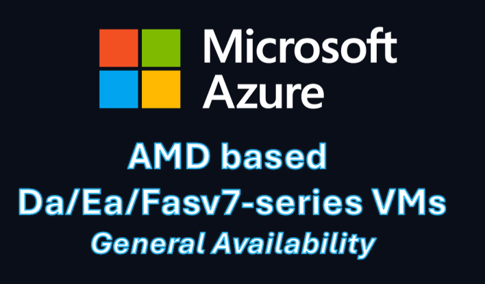 Announcing General Availability of Azure Da/Ea/Fasv7-series VMs based ...