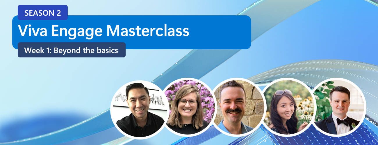 Monday Masterclass Season 2 – Week 1: Beyond the Basics in Viva Engage ...