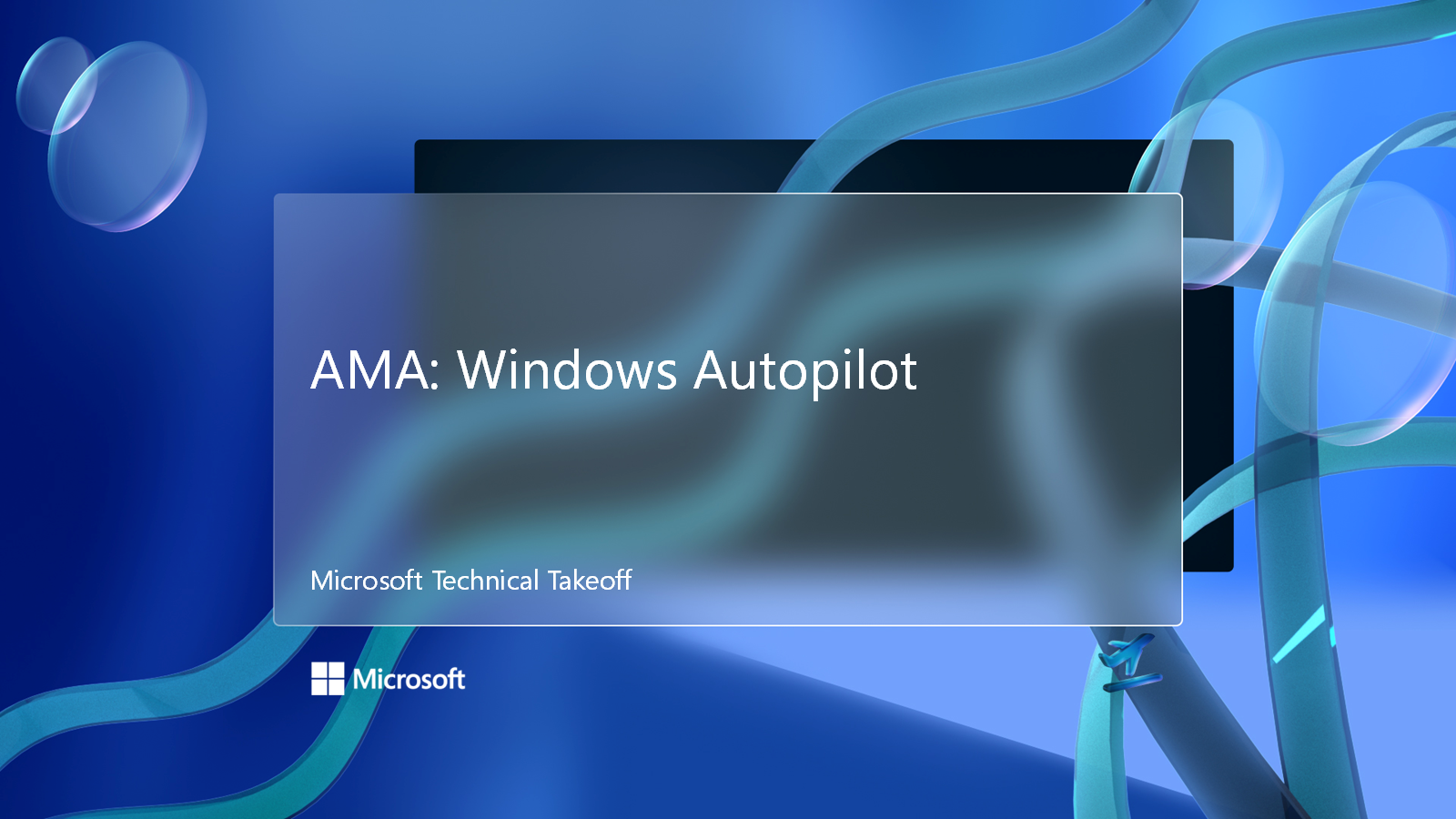 AMA: Windows Autopilot - Microsoft Technical Takeoff