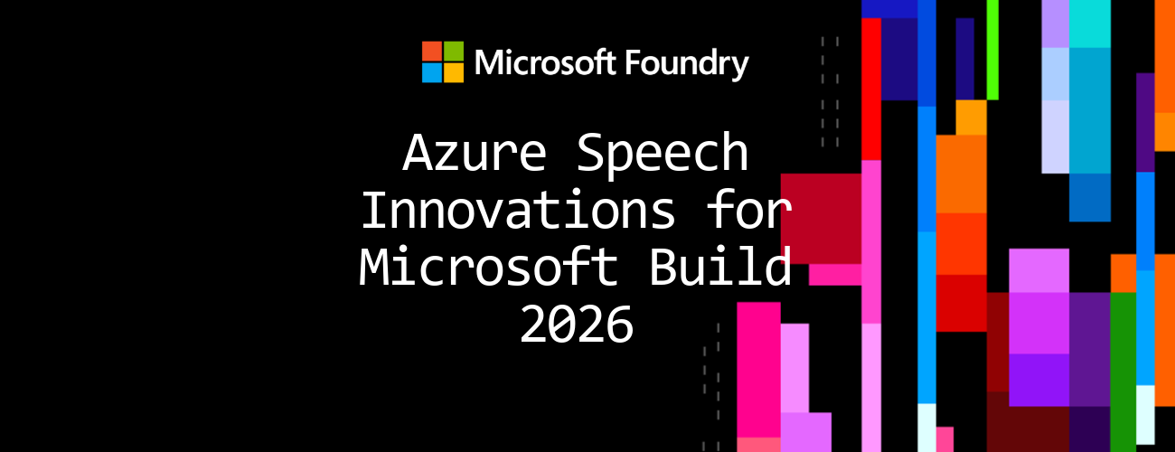 Azure Speech at Build 2026: Powering Voice Agents with Real-Time and ...
