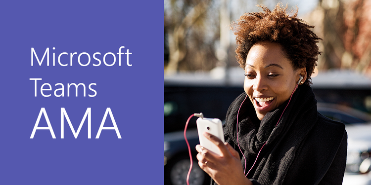 Microsoft Teams AMA! | Microsoft Community Hub