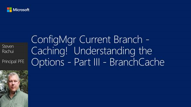 BranchCache – Part 3 Caching! Understanding the options | Microsoft ...