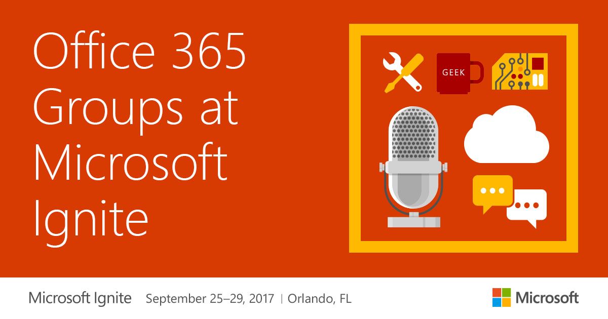 The Office 365 Groups guide to Microsoft Ignite 2017 | Microsoft Community Hub
