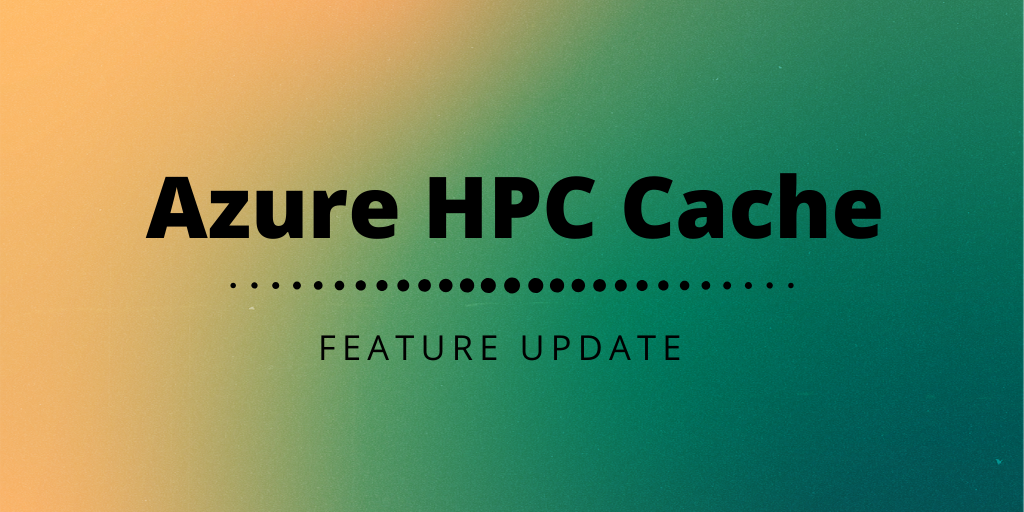 Azure for HPC now with new HPC Cache features