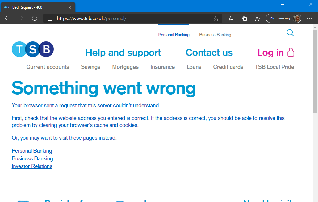Getting "Bad Request - 400" on tsb.co.uk | Microsoft Community Hub