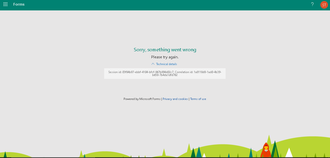 MS Forms - Sorry, something went wrong | Microsoft Community Hub