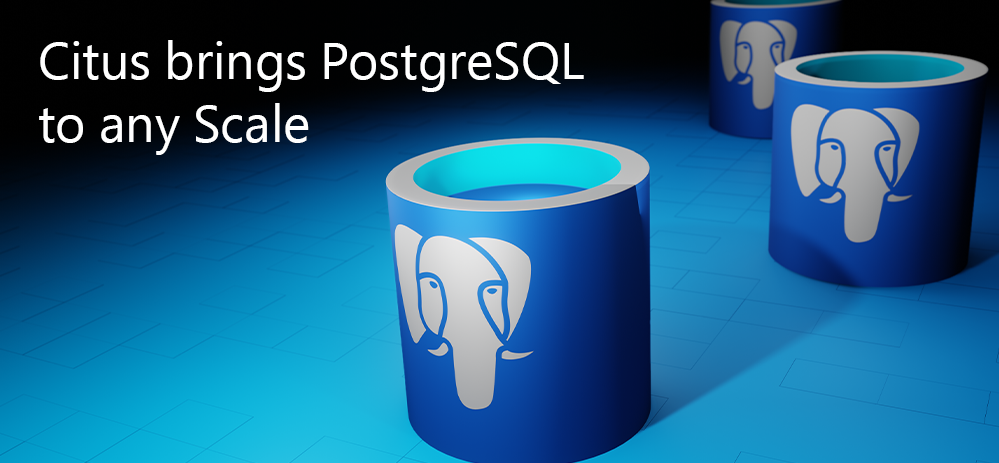 Talking about Citus & Postgres at any scale | Microsoft Community Hub
