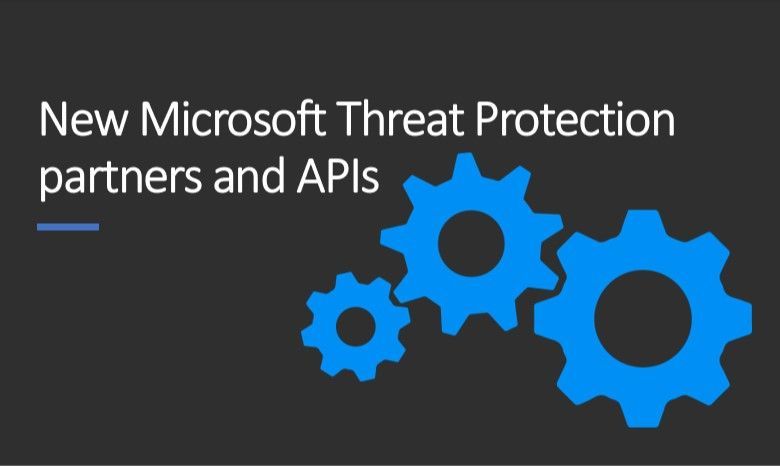 Say hello to the new Microsoft Threat Protection APIs! | Microsoft ...