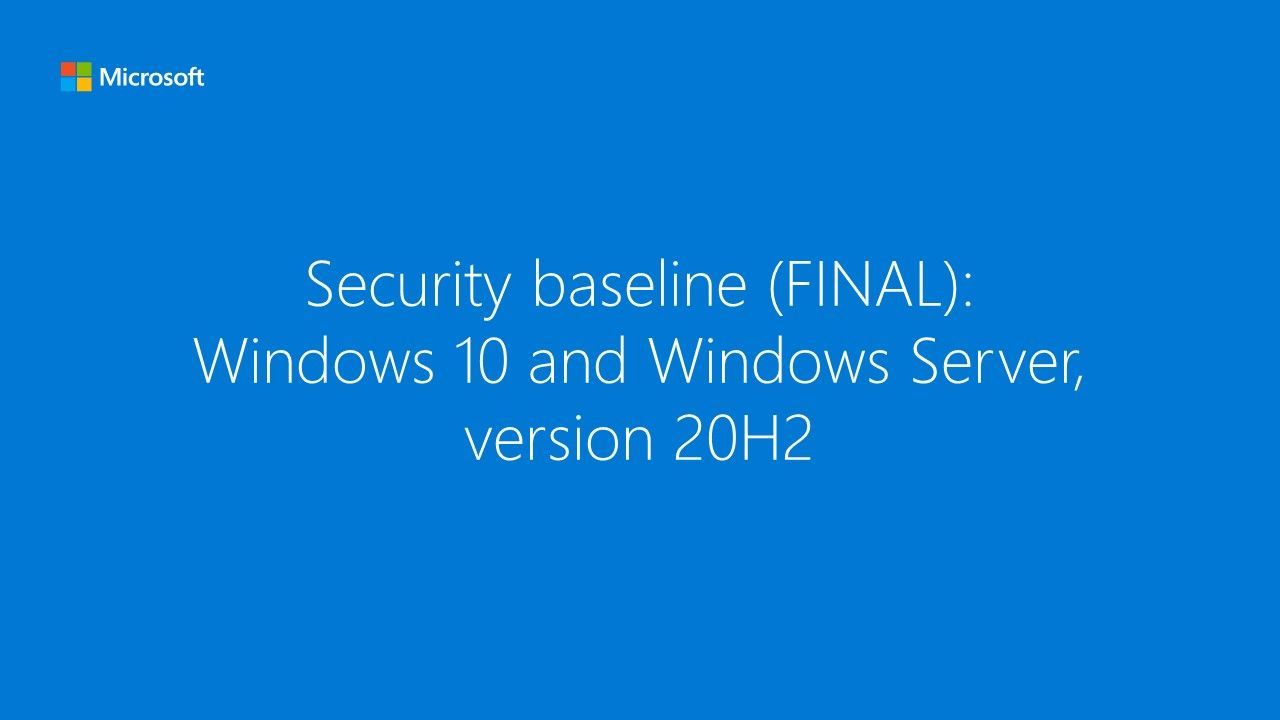 Security baseline (FINAL) for Windows 10 and Windows Server, version ...