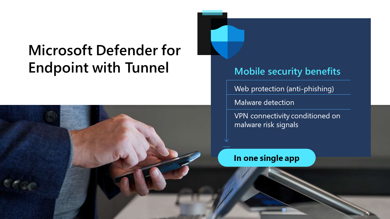 Simplify mobile security with a single app for Microsoft Tunnel and ...