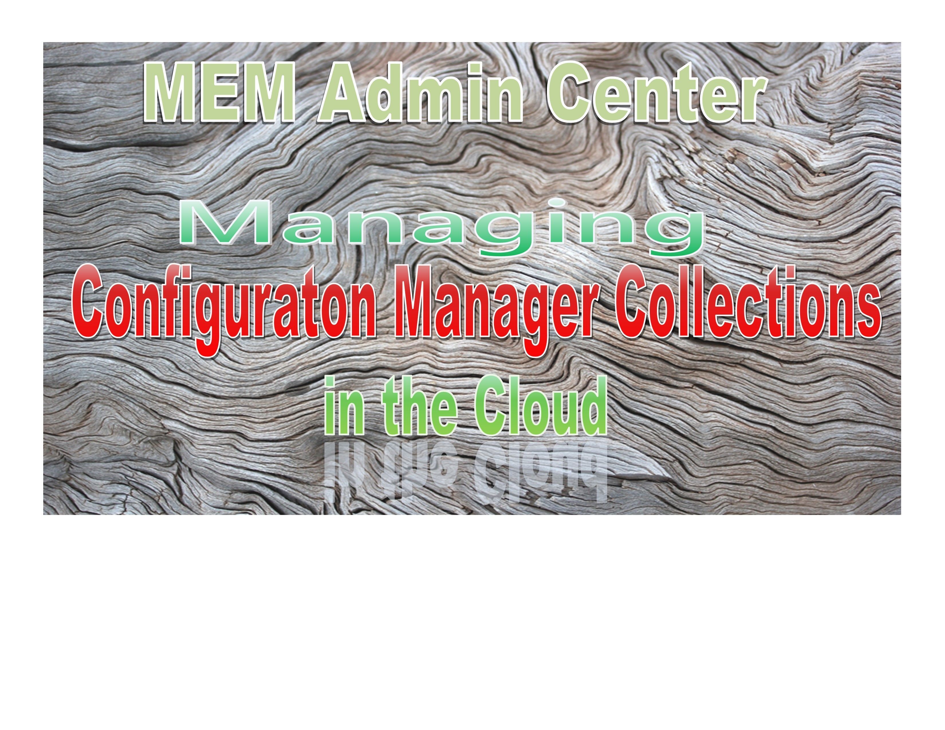 MEM - Managing CM Collection in the Cloud Configuration and ...
